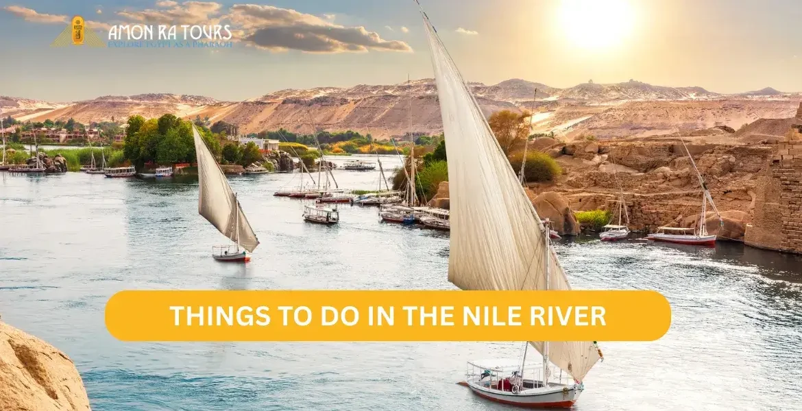 12 Unforgettable Things to Do in The Nile River